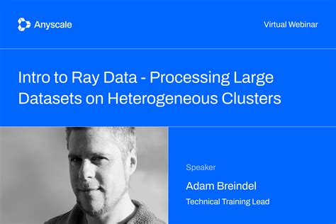 Introduction To Ray Data Processing Large Datasets On Heterogeneous