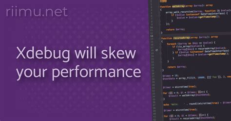 xdebug will skew your performance