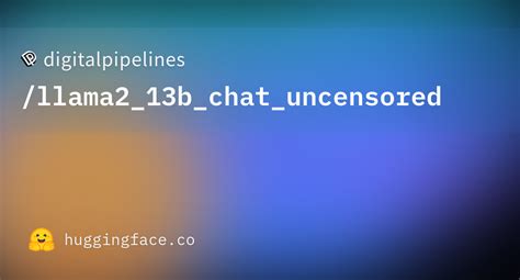Digitalpipelines Llama B Chat Uncensored Hugging Face