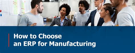 How To Choose A Manufacturing ERP