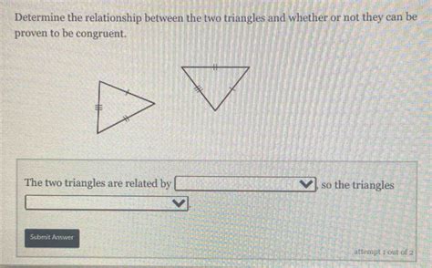 Solved Determine The Relationship Between The Two Triangles And Whether Or Not They Can Be