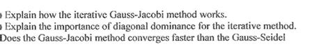 Solved Explain How The Iterative Gauss Jacobi Method Works