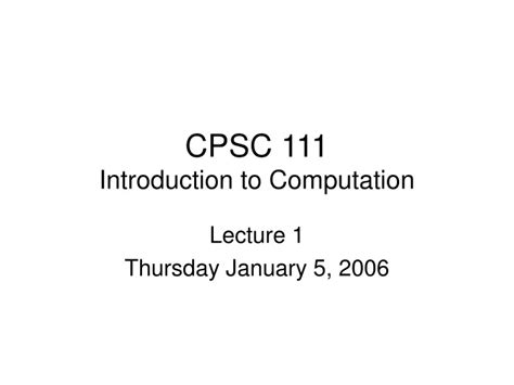 Ppt Cpsc 111 Introduction To Computation Powerpoint Presentation