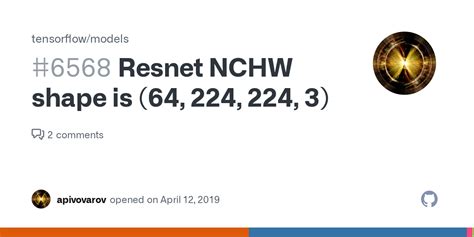 Resnet Nchw Shape Is 64 224 224 3 · Issue 6568 · Tensorflow