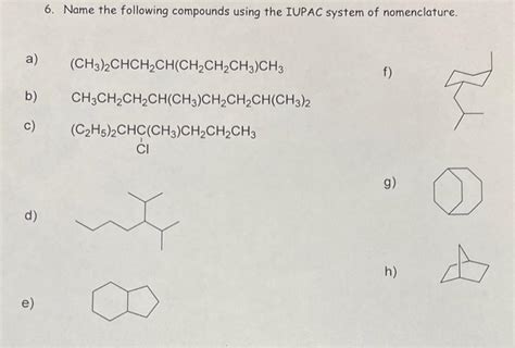 Solved 6 Name The Following Compounds Using The Iupac