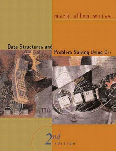 Data Structures And Problem Solving Using C By Weiss Mark