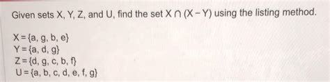 solved given sets x y z and u find the set x∩ x−y using