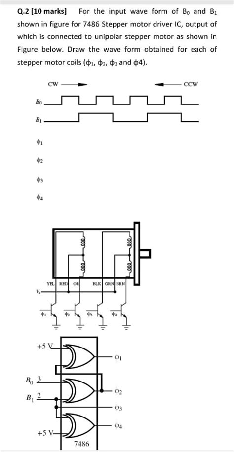 Q2 10 Marks For The Input Wave Form Of Bo And B Shown In Figure For 7486 Stepper Motor Driver