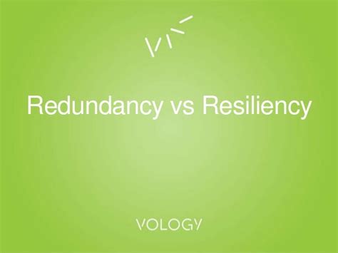 Redundancy Vs Resiliency