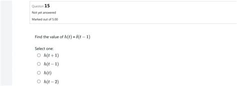 solved find the value of h t ∗δ t−1 select one