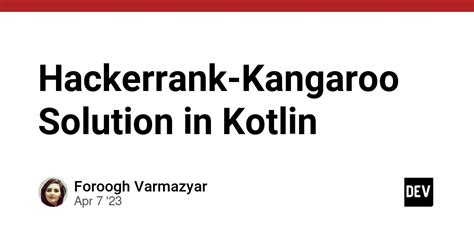 Hackerrank Kangaroo Solution In Kotlin Dev Community