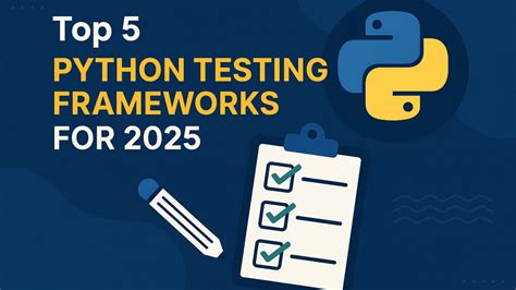 Top 5 Python Testing Frameworks For 2025 With Use Cases