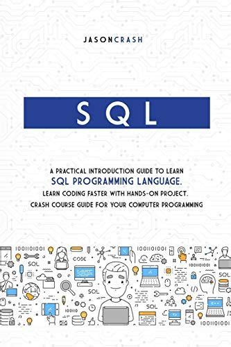 Sql A Practical Introduction Guide To Learn Sql Programming Language