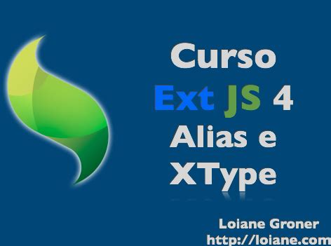 Curso De ExtJS Aula Alias E XType