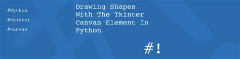 Drawing Shapes With The Tkinter Canvas Element In Python Code