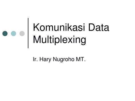 ppt komunikasi data multiplexing powerpoint presentation free