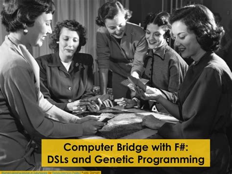 Using F And Genetic Programming To Play Computer Bridge Ppt