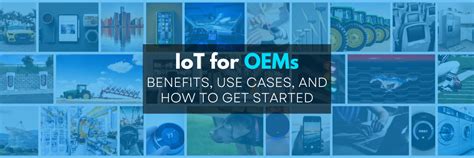iot for oems benefits use cases and how to get started syntegra