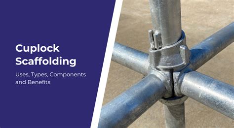 Cuplock Scaffolding Uses Types Components And Benefits