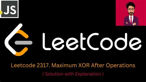 133 Leetcode 2317 Maximum Xor After Operations Javascript Youtube