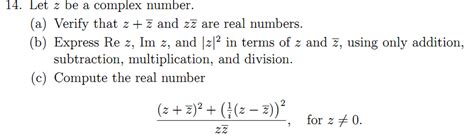 solved 14 let z be a complex number a verify that z ž