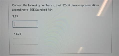 Solved Convert The Following Numbers To Their 32 Bit Binary