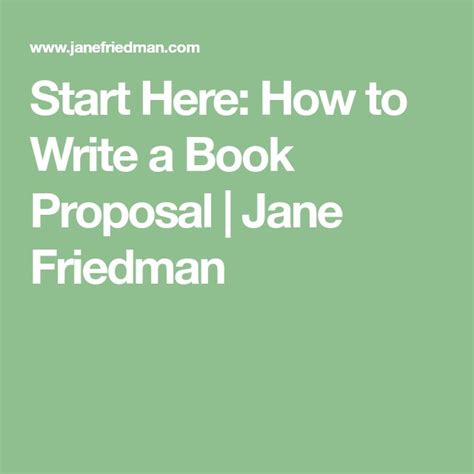 Start Here How To Write A Book Proposal Jane Friedman Book Proposal Writing A Book Book