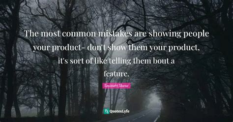 The Most Common Mistakes Are Showing People Your Product Dont Show T