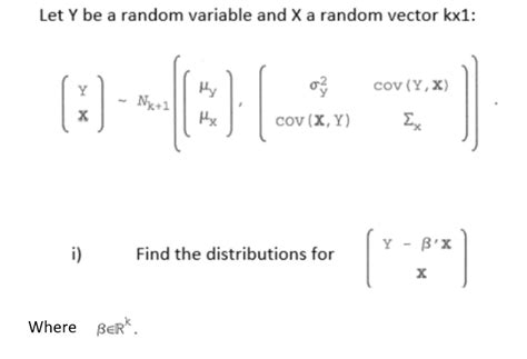 Solved Let Y Be A Random Variable And X A Random Vector Kx1