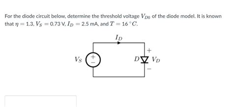 For The Diode Circuit Below Determine The Threshold