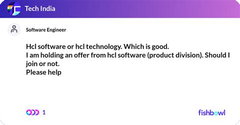 Hcl Software Or Hcl Technology Which Is Good I A Fishbowl