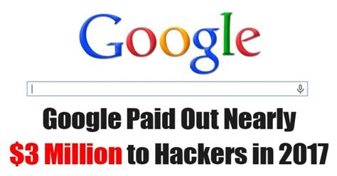 Google Paid Out Nearly Million To Hackers In