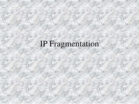 PPT IP Fragmentation PowerPoint Presentation Free Download ID 1385714