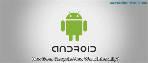 Android How Does Recyclerview Work Internally Coolmonktechie