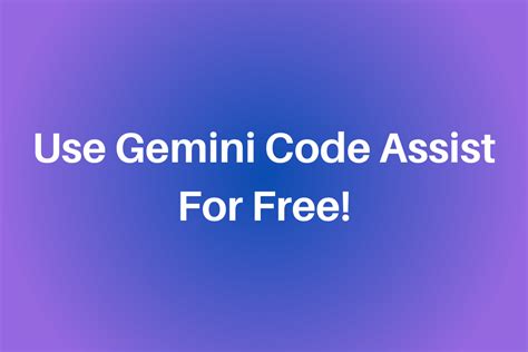 How To Use Gemini Code Assist For Free A Step By Step Guide