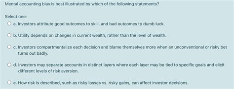 Solved Mental Accounting Bias Is Best Illustrated By Which