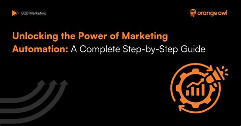 Unlocking The Power Of Marketing Automation A Complete Step By Step Guide Unlocking The Power