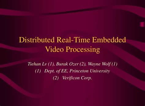 Ppt Distributed Real Time Embedded Video Processing Powerpoint Presentation Id9331829