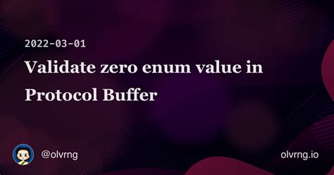 Validate Zero Enum Value In Protocol Buffer Oliver Nguyen