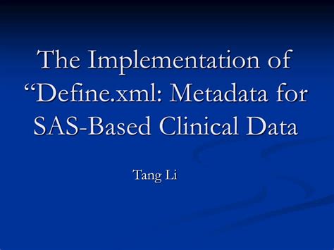 Ppt The Implementation Of “definexml Metadata For Sas Based