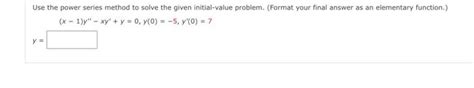 solved use the power series method to solve the given