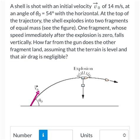 solved a shell is shot with an initial velocity v0 of 14