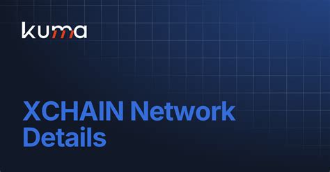Xchain Network Details Kuma Docs