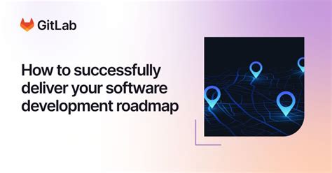Gitlab On Linkedin How To Successfully Deliver Your Software Development Roadmap