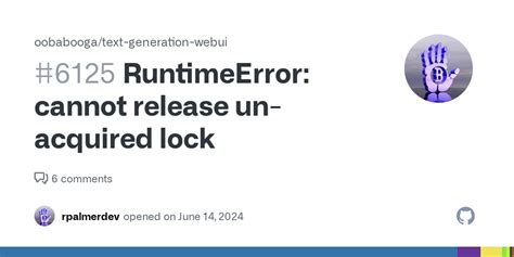 RuntimeError Cannot Release Un Acquired Lock Issue Oobabooga Text Generation Webui