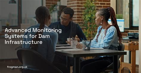 Advanced Monitoring Systems For Dam Infrastructure