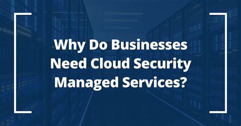 Rand Walden On Linkedin Why Do Businesses Need Cloud Security Managed Services