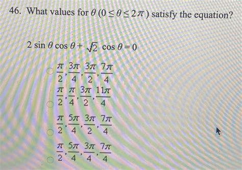 solved 46 what values for θ 0≤ θ ≤ 2π satisfy the equation 2sin θ