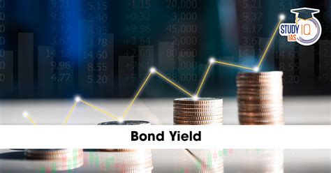 Bond Yield Meaning Types Calculation And Importance