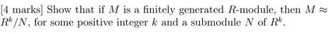 solved [4 marks] show that if m is a finitely generated